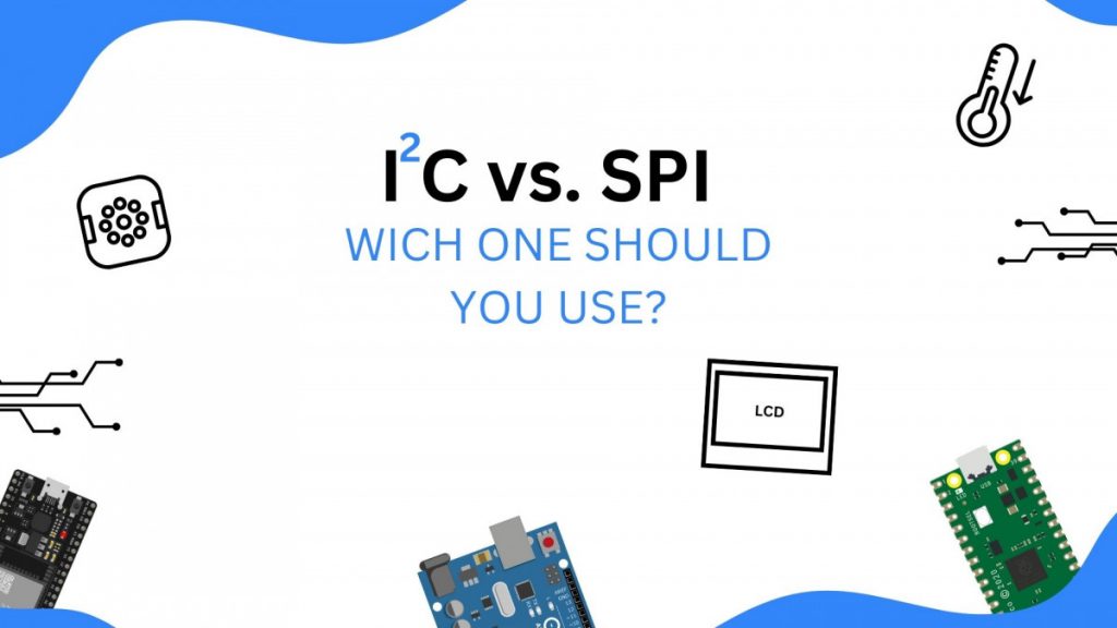 I2C vs. SPI: Which Communication Protocol Should You Use?